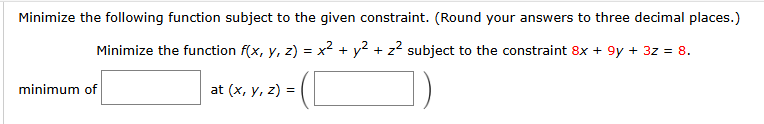 Solved Minimize the following function subject to ﻿the given | Chegg.com