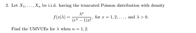 Solved 2. Let X1,...,x, be i.i.d. having the truncated | Chegg.com Solved 2. Let X1,...,x, be i.i.d. having the truncated | Chegg.com