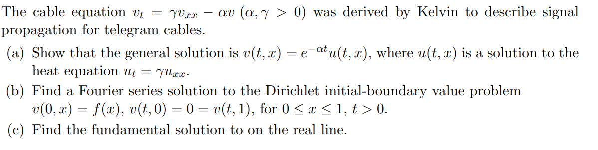 Solved The cable equation vt = Yurt - av (a, 7 > 0) was | Chegg.com