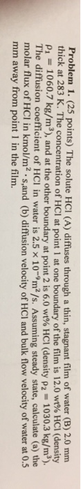 Solved Problem 1. (25 points) The solute HCI (A) diffuses | Chegg.com