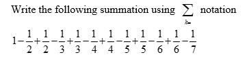 Solved Write the following summation using ∑i= notation | Chegg.com