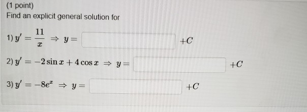 Solved (1 point) Find an explicit general solution for +C +C | Chegg.com