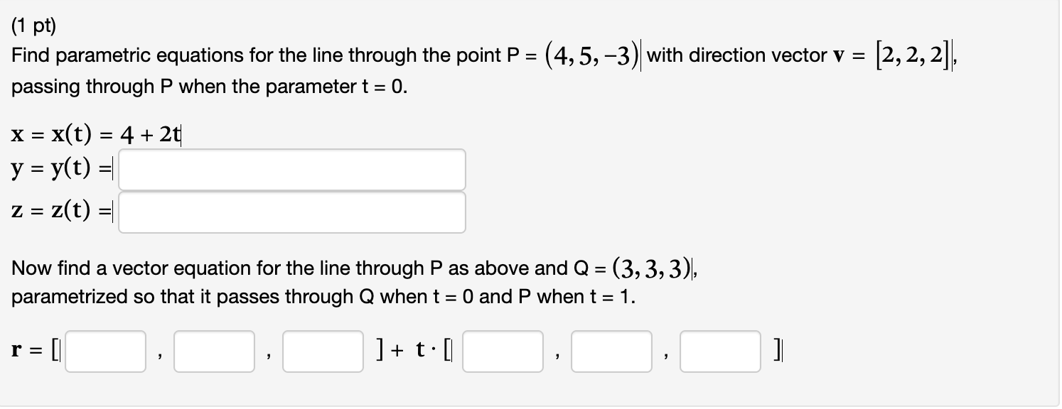 Solved (1 pt) Find parametric equations for the line through | Chegg.com Solved (1 pt) Find parametric equations for the line through | Chegg.com
