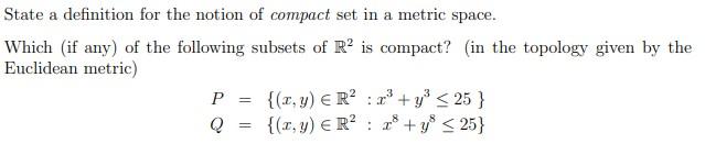 Solved State a definition for the notion of compact set in a | Chegg.com