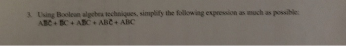 Solved Using Boolean algebra techniques, simplify the | Chegg.com