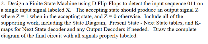 Solved 2. Design a Finite State Machine using D Flip-Flops | Chegg.com