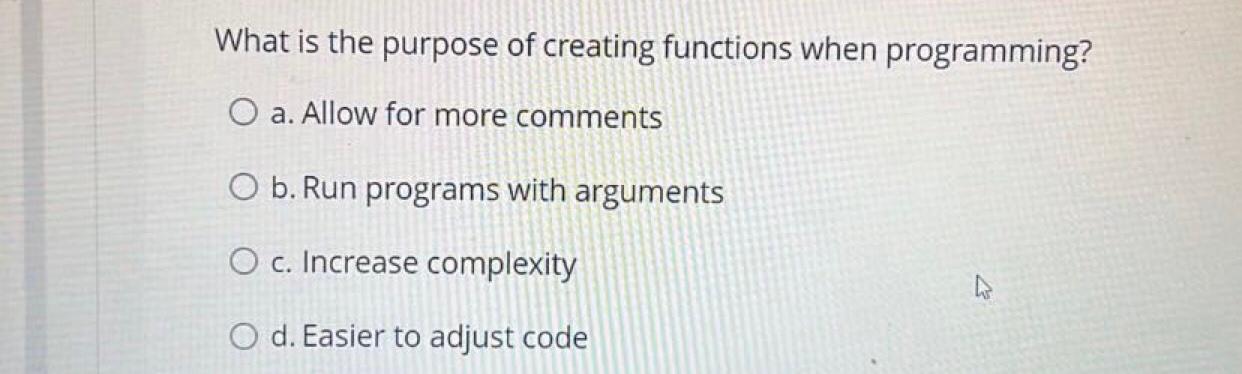 Solved What is the purpose of creating functions when | Chegg.com