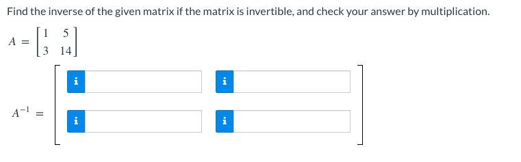 Solved Find the inverse of the given matrix if the matrix is | Chegg.com