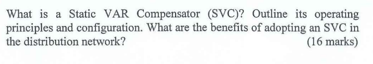 Solved What is a Static VAR Compensator (SVC)? Outline its | Chegg.com