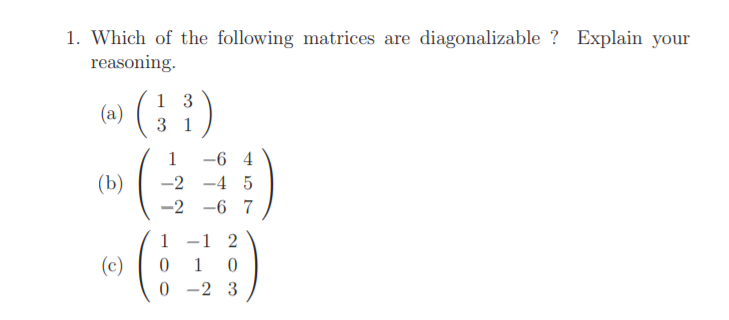 Solved 1. Which of the following matrices are diagonalizable | Chegg.com
