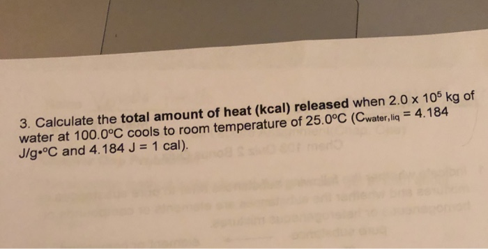 Solved 3. Calculate the total amount of heat (kcal) released | Chegg.com