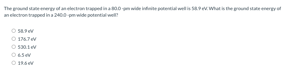 Solved The Ground State Energy Of An Electron Trapped In A