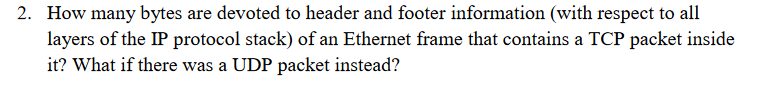 Solved 2. How many bytes are devoted to header and footer | Chegg.com