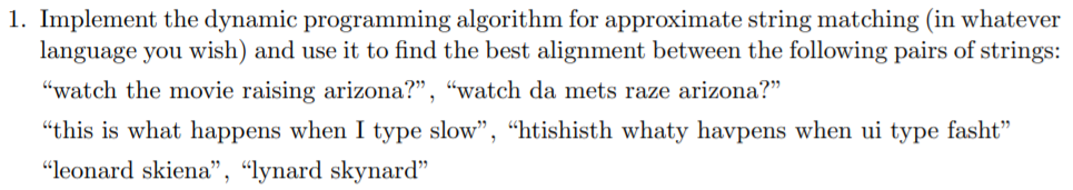 Solved 1. Implement the dynamic programming algorithm for | Chegg.com