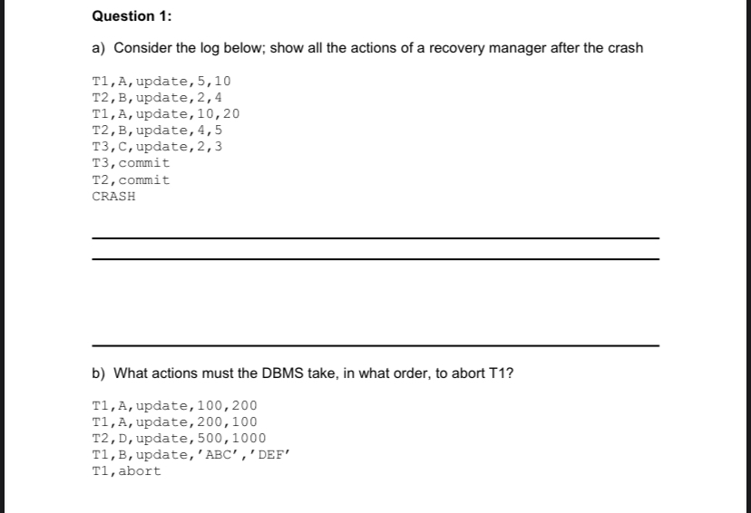 Solved Question 1:a) ﻿Consider the log below; show all the | Chegg.com