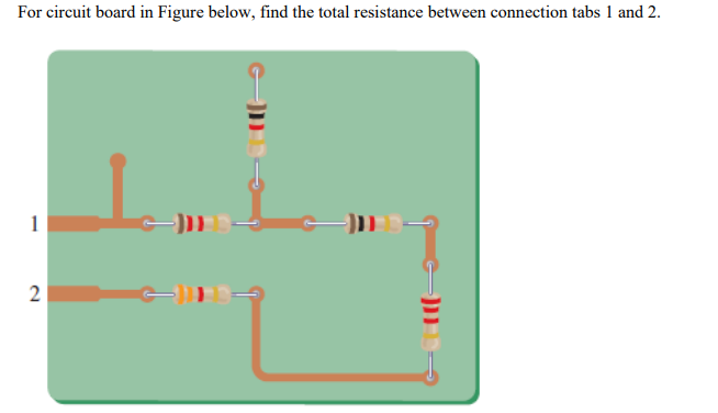 Solved For circuit board in Figure below, find the total | Chegg.com
