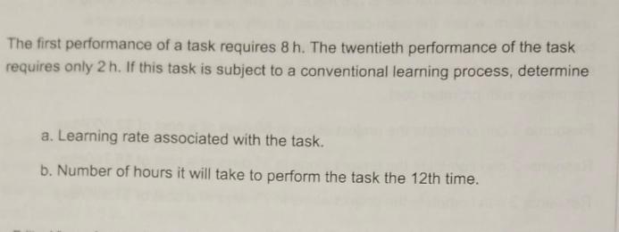 Solved The first performance of a task requires 8 h. The | Chegg.com Solved The first performance of a task requires 8 h. The | Chegg.com
