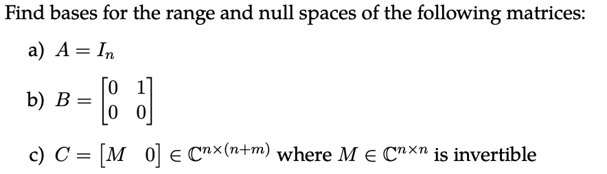 Solved Find bases for the range and null spaces of the | Chegg.com