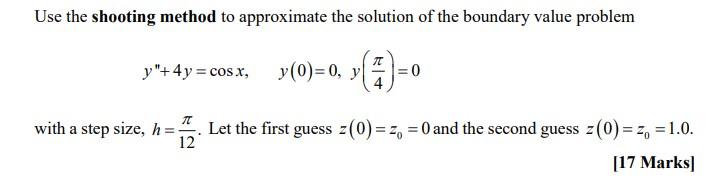 Solved Use the shooting method to approximate the solution | Chegg.com