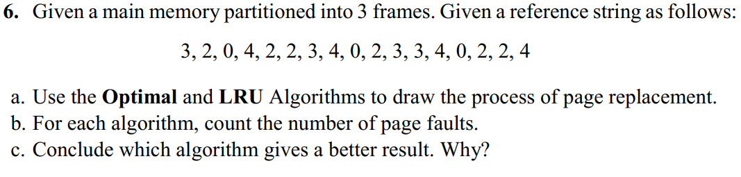 Solved 6. Given a main memory partitioned into 3 frames. | Chegg.com