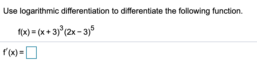 Solved Use logarithmic differentiation to differentiate the | Chegg.com