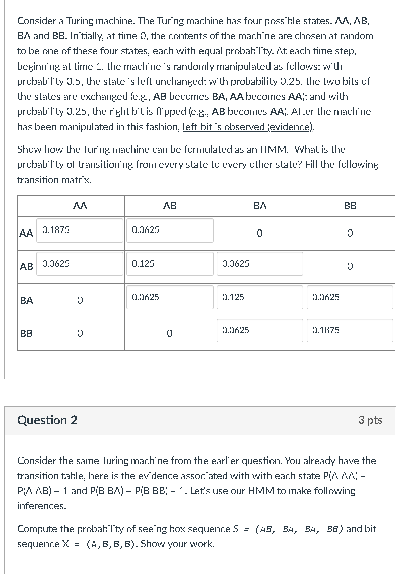 Solved Consider a Turing machine. The Turing machine has | Chegg.com
