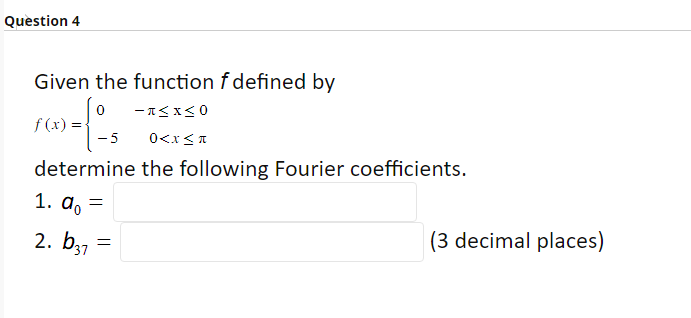 Solved Given the function f defined by f(x)={0−5−π≤x≤00 | Chegg.com