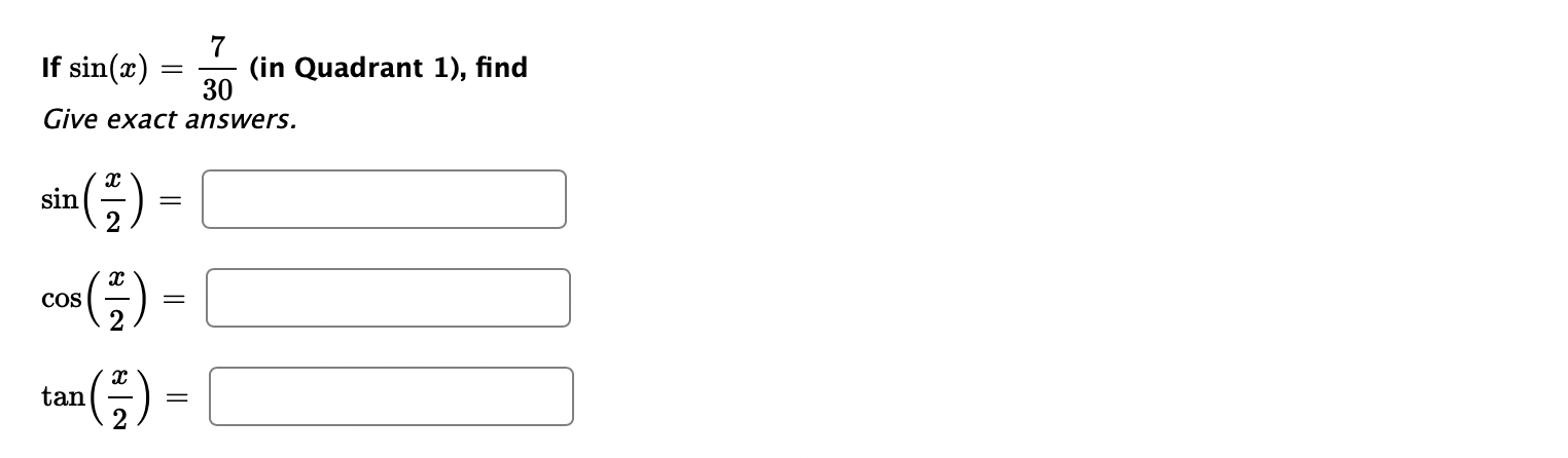 Solved If sin(x)=307 (in Quadrant 1), find Give exact | Chegg.com