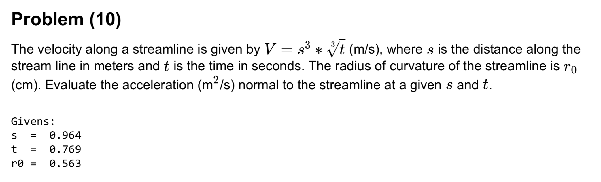 Solved Problem (10) The velocity along a streamline is given | Chegg.com