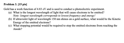 Solved Problem 3. (15 pts) Gold has a work function of 4.83 | Chegg.com