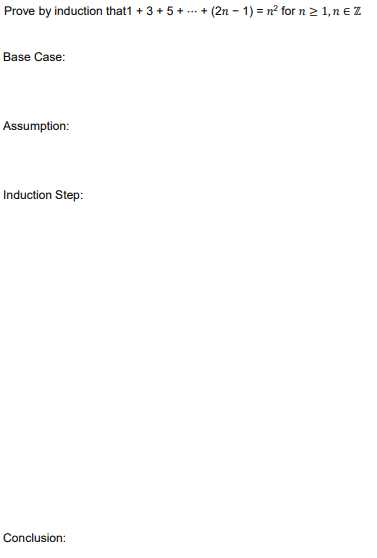 Solved Prove by induction that 1+3+5+⋯+(2n−1)=n2 Base Case: | Chegg.com