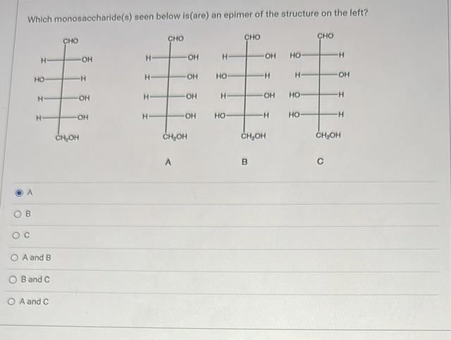 Solved Which monosaccharide(s) seen below is(are) an epimer | Chegg.com