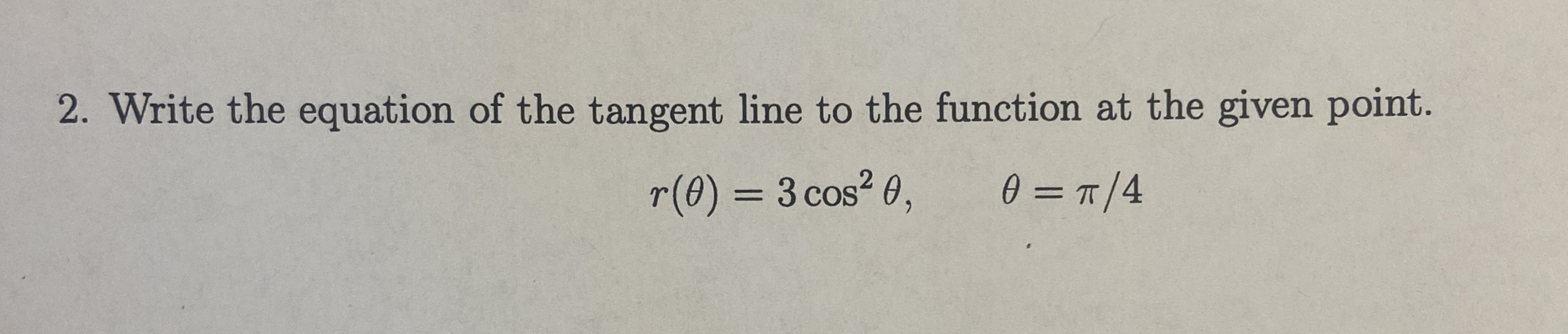 Solved 2. Write the equation of the tangent line to the | Chegg.com