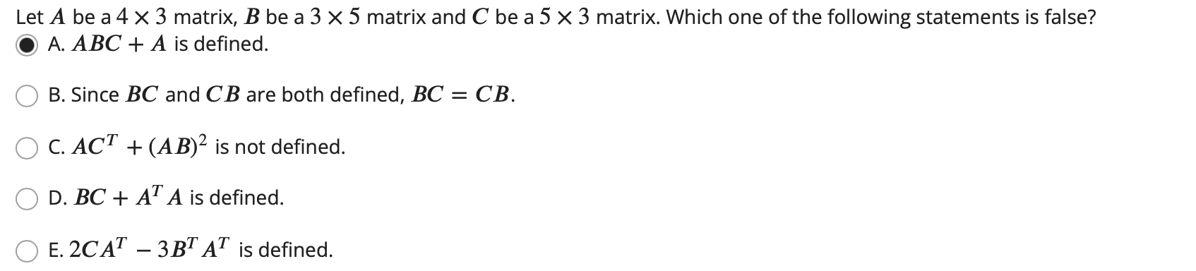 Solved Let A be a 4×3 matrix, B be a 3×5 matrix and C be a | Chegg.com
