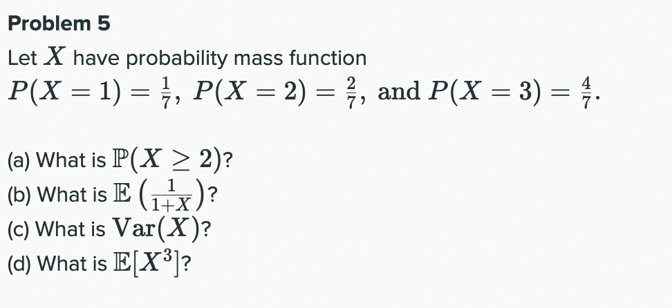 Solved Let X have probability mass function | Chegg.com