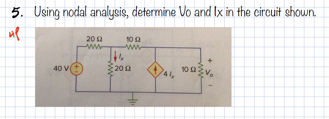 Solved 5. Using nodal analysis, determine V0 and Ix in the | Chegg.com