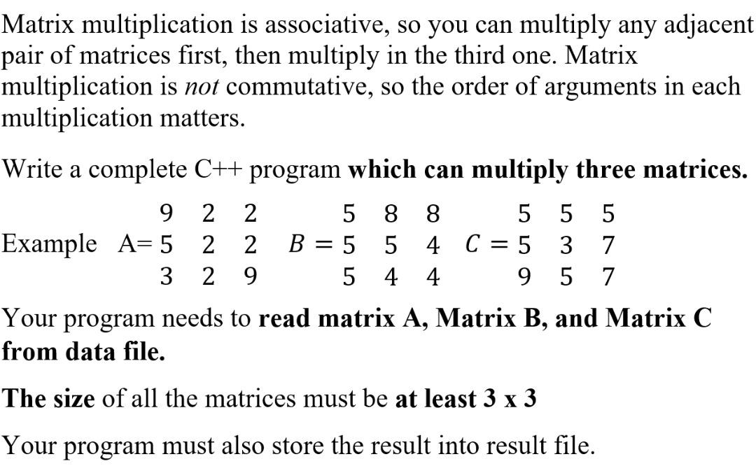 Solved Matrix multiplication is associative, so you can | Chegg.com