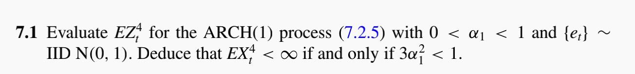 7.1 Evaluate EZ; for the ARCH(1) process (7.2.5) with | Chegg.com