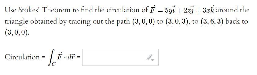 Solved = + Use Stokes' Theorem to find the circulation of F | Chegg.com