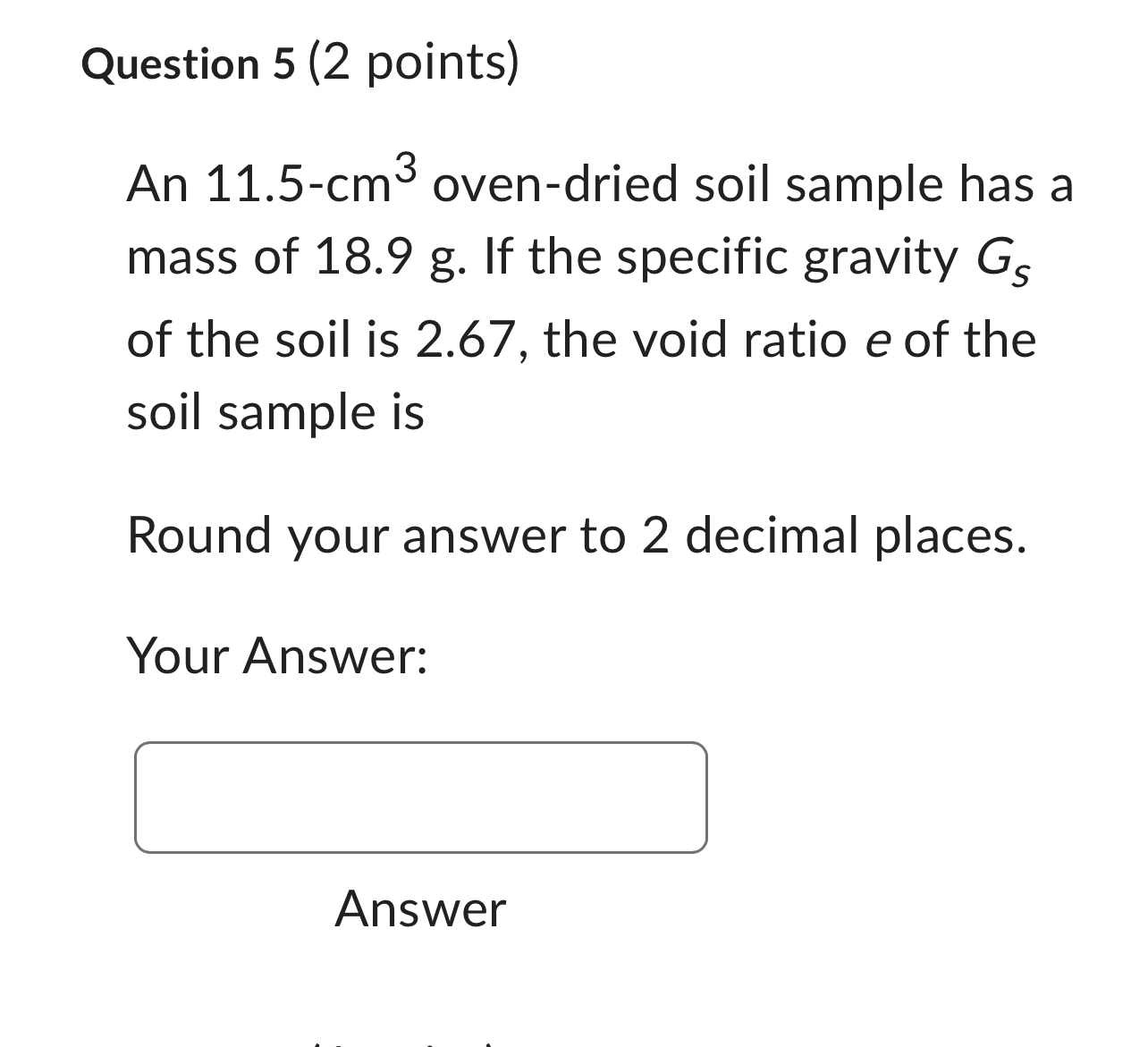 Solved Question 5 (2 points) An 11.5−cm3 oven-dried soil | Chegg.com