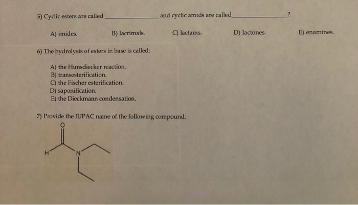 Solved 5) Cyclic esters are called and cyclic amids are | Chegg.com