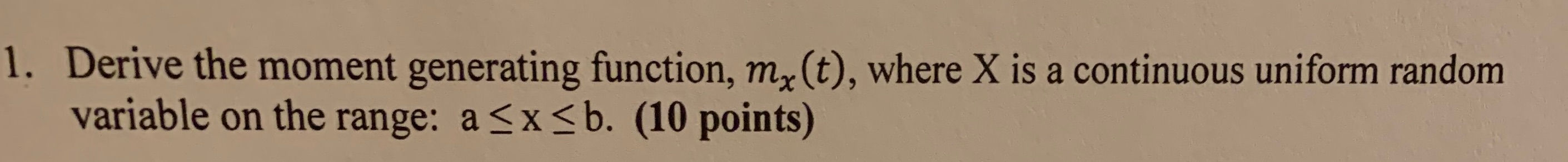 Solved 1. Derive the moment generating function, mx(t), | Chegg.com