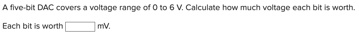 Solved A five-bit DAC covers a voltage range of 0 to 6 V. | Chegg.com