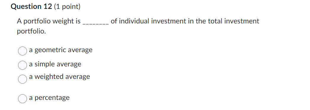 Solved A portfolio weight is of individual investment in the | Chegg.com