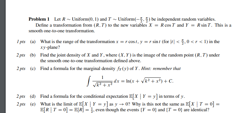 Solved Problem 1 Let R~ Uniform(0, 1) and T ~ Uniform(-2; 3) | Chegg.com