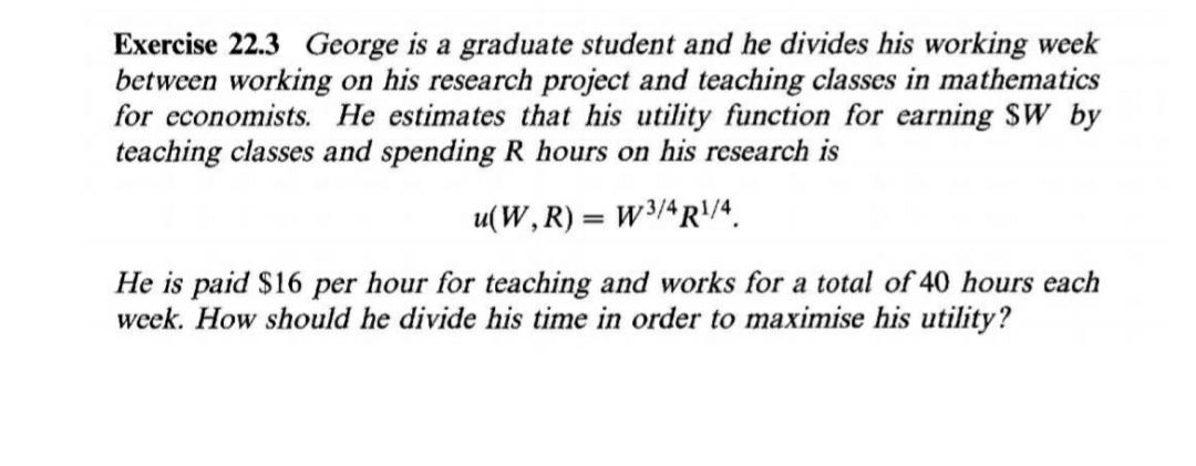 Solved Exercise 22.3 George is a graduate student and he | Chegg.com