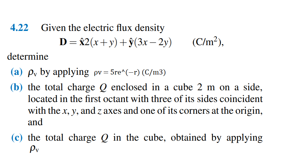 Solved 4.22 Given the electric flux density | Chegg.com