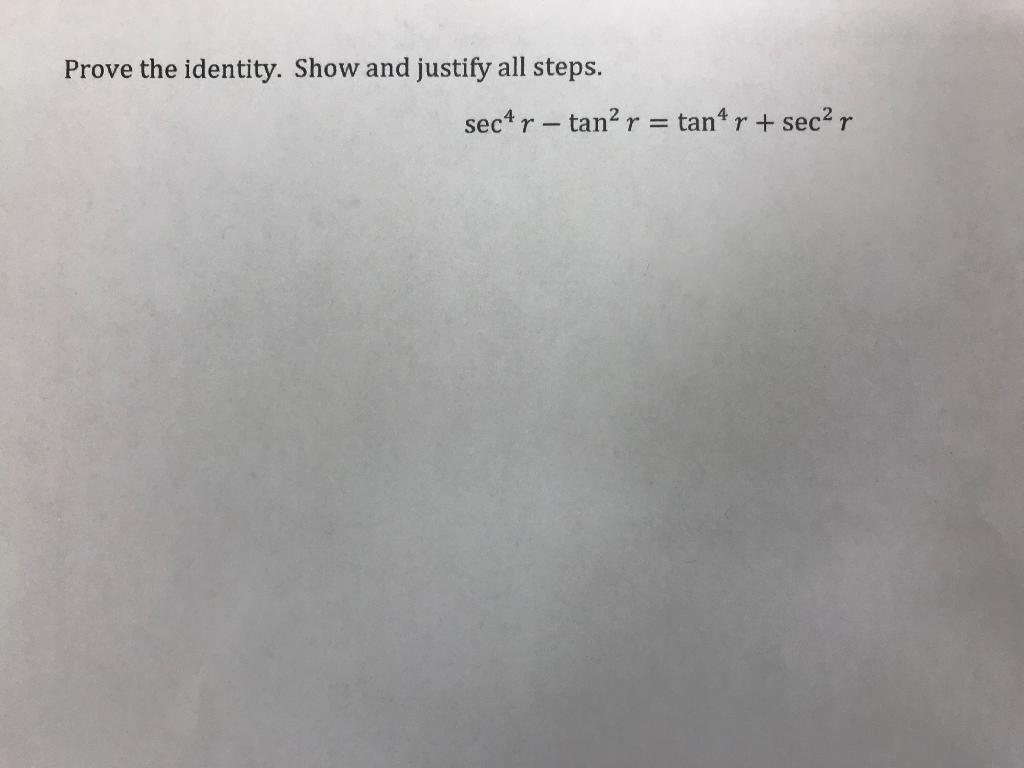 Solved Prove the identity. Show and justify all steps. | Chegg.com