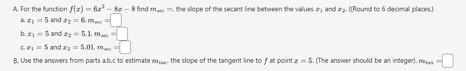 Solved A. For the function f(x)=6x2−8x−8 find msec =, the | Chegg.com