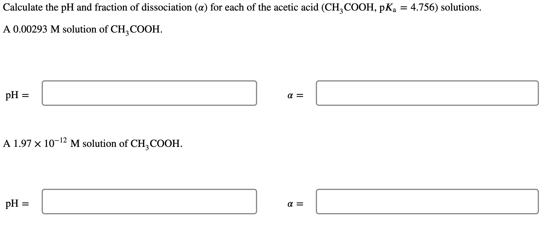 Solved Calculate the pH and fraction of dissociation (a) for | Chegg.com